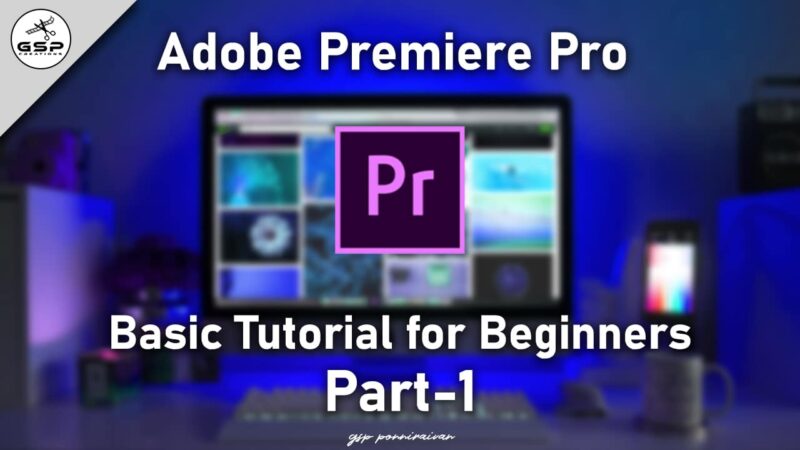 Adobe Premiere Pro | Basic Editing Tutorial for Beginners - GSP Creations