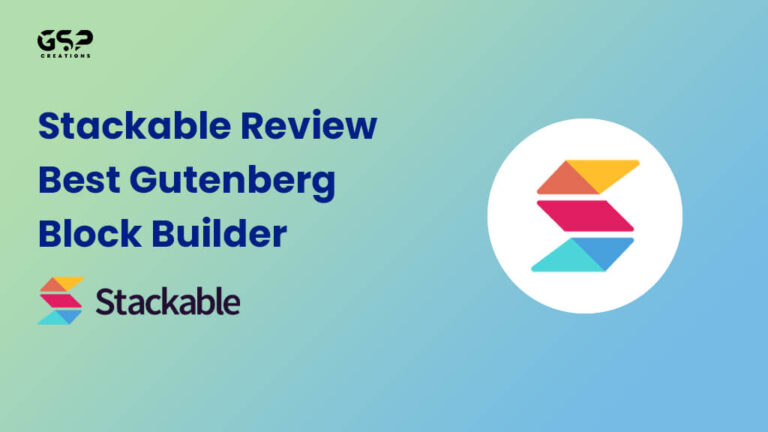 Stackable Plugin Review 2023 - Best Gutenberg Block Builder - GSP Creations