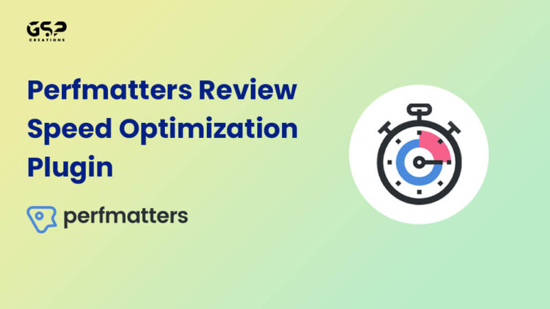 Perfmatters Review 2023 - Best Speed Optimization Plugin - GSP Creations