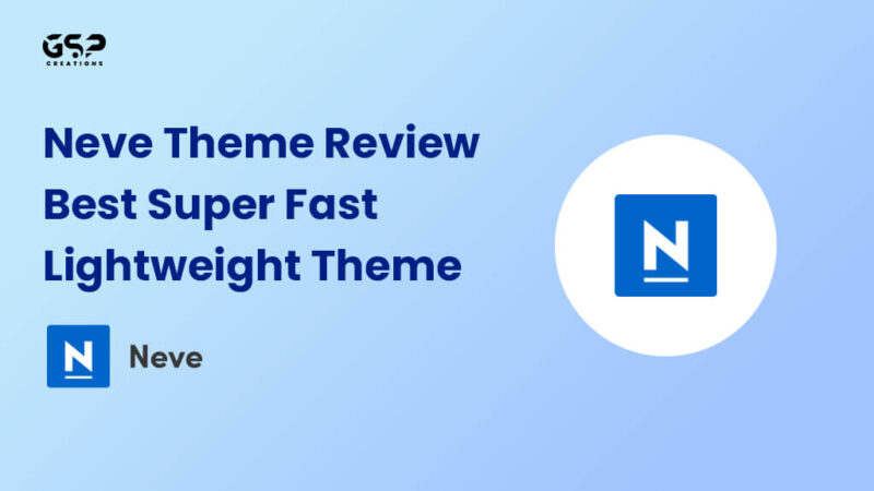 Neve Theme Review 2023 - Super Fast, Lightweight Theme - GSP Creations